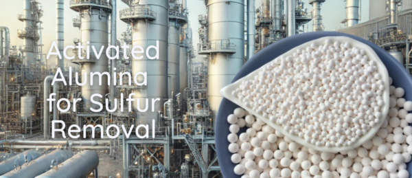 Activated Alumina For Sulfur Removal In Refining Processes