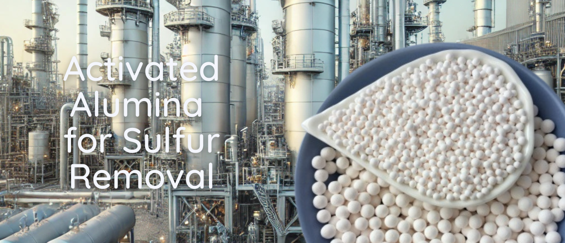 Activated Alumina For Sulfur Removal In Refining Processes
