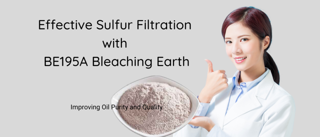 Effective Sulfur Filtration With BE195A Bleaching Earth: Improving Oil ...